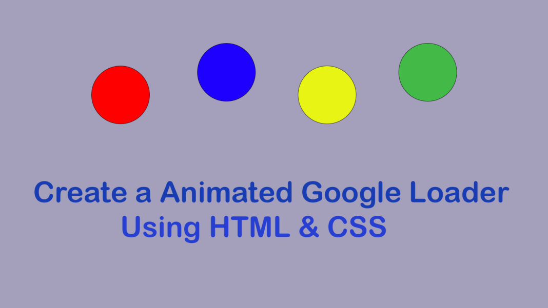 How to Animate a Google Loader Using HTML & CSS